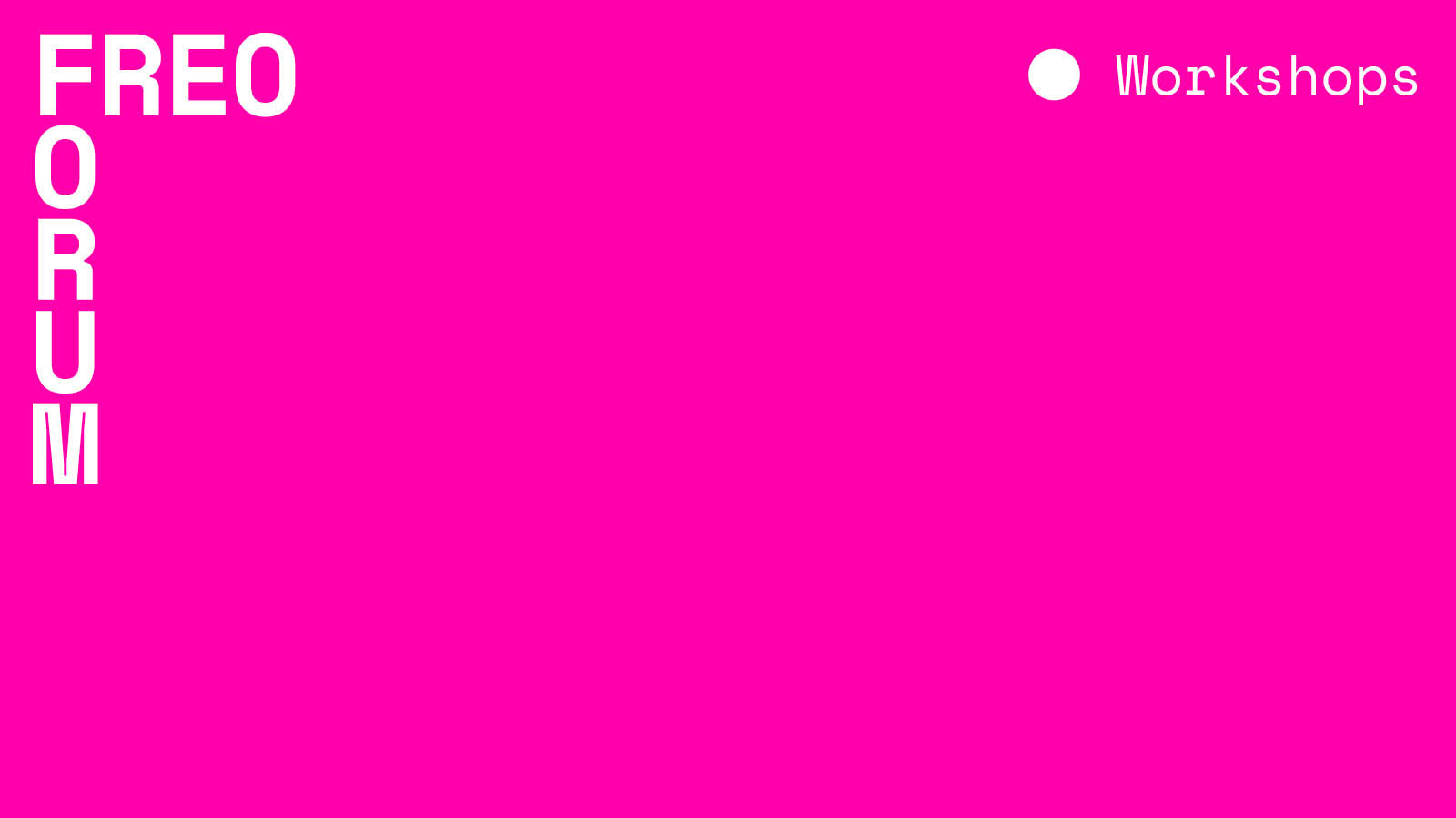 Workshops • FREO FORUM